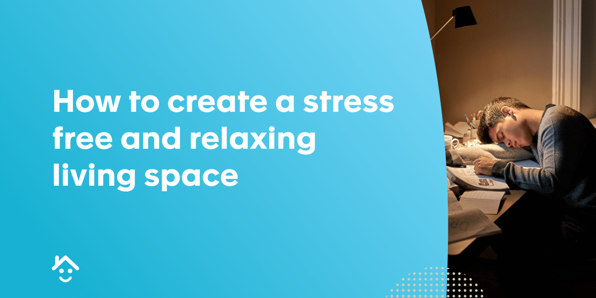 How to create a stress free and relaxing living environment | Student ...