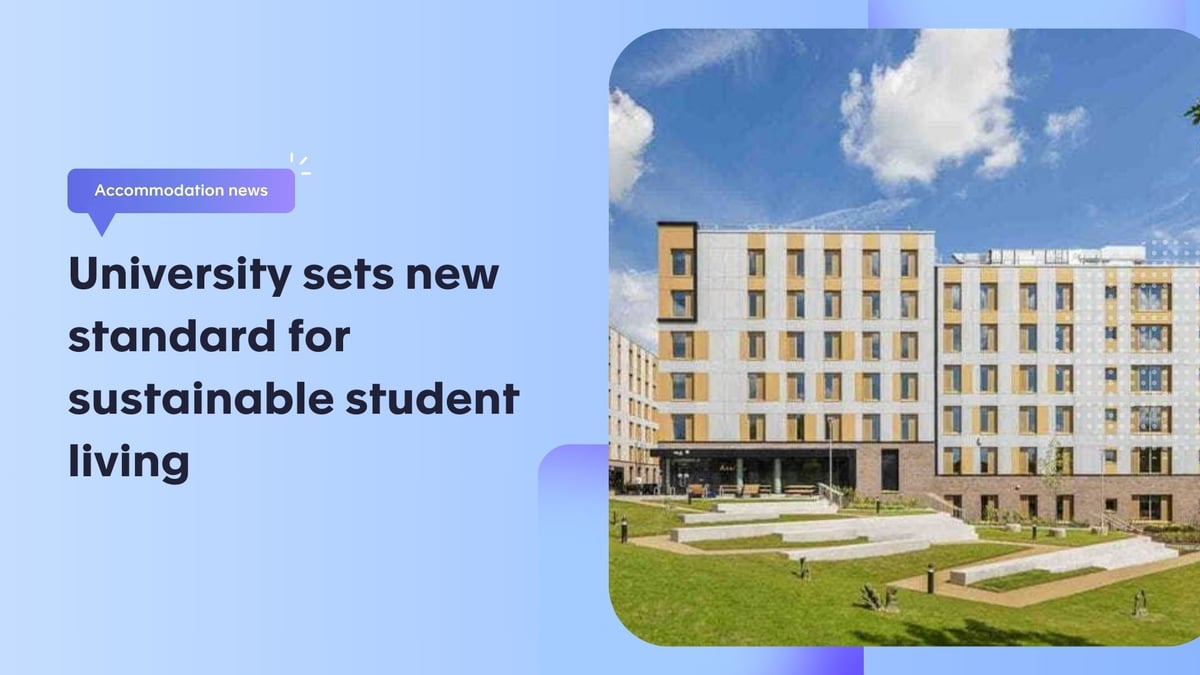 University sets new standard for sustainable student living | Student ...